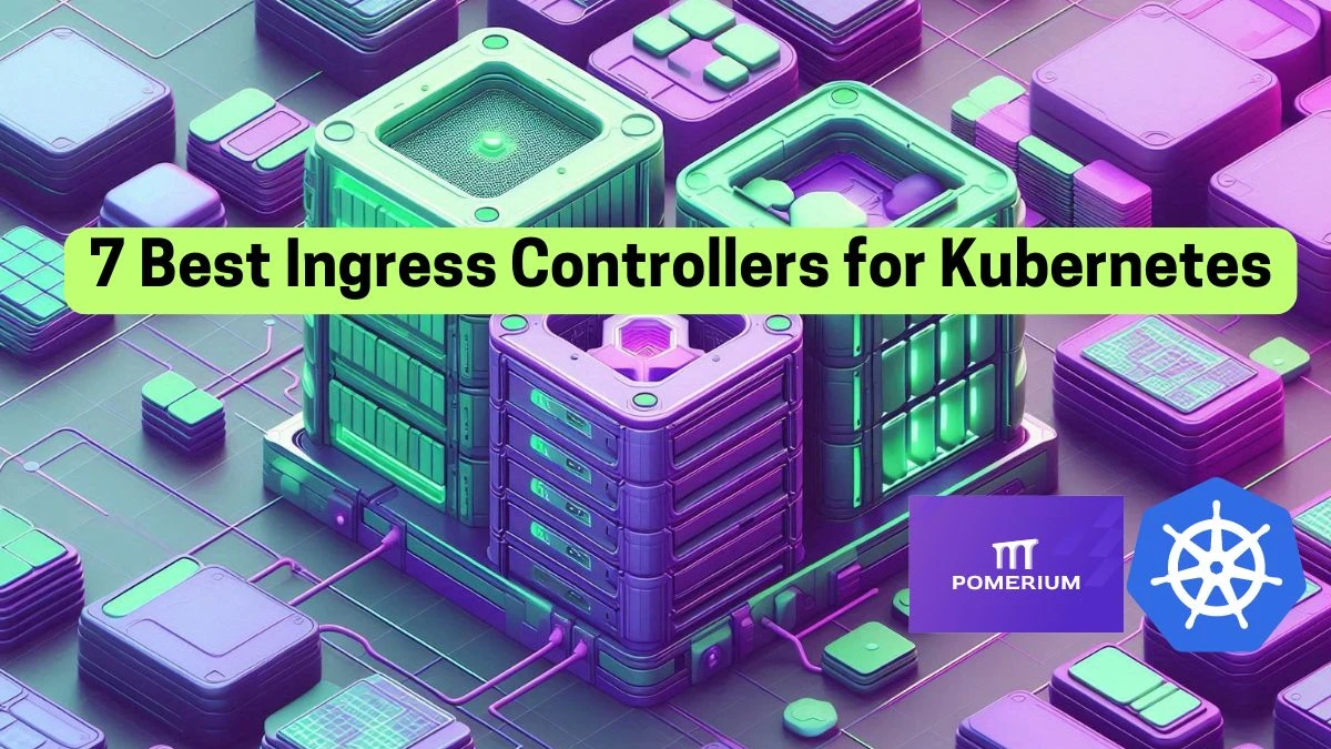 7 Best Ingress Controllers for Kubernetes for 2025 | Pomerium 7 Best Ingress Controllers for Kubernetes for 2025 | Pomerium